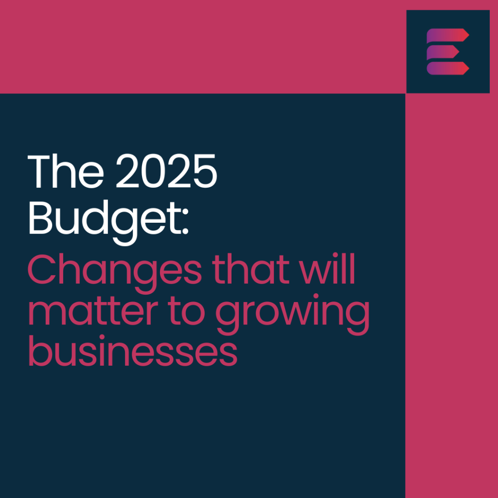 The 2025 Budget changes that will matter to growing businesses | Evolve ...